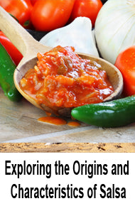 Exploring the Origins and Characteristics of Salsa – Traverse Bay Farms