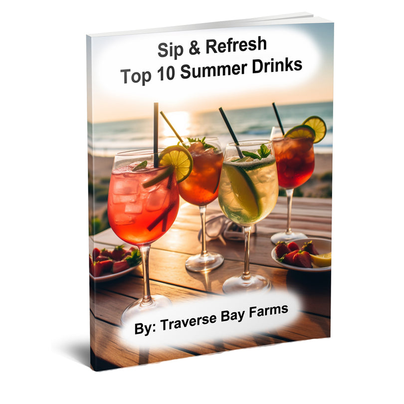 Sip & Refresh: Top 10 Summer Drinks – Traverse Bay Farms